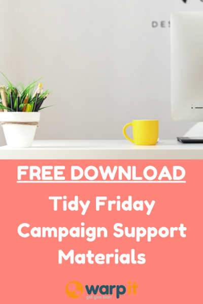 Tidy Friday Campaign - Get Ready To Clear Your Desks!